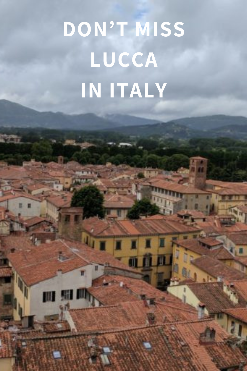 Lucca - An incredible city in Tuscany - Traveling outside the box