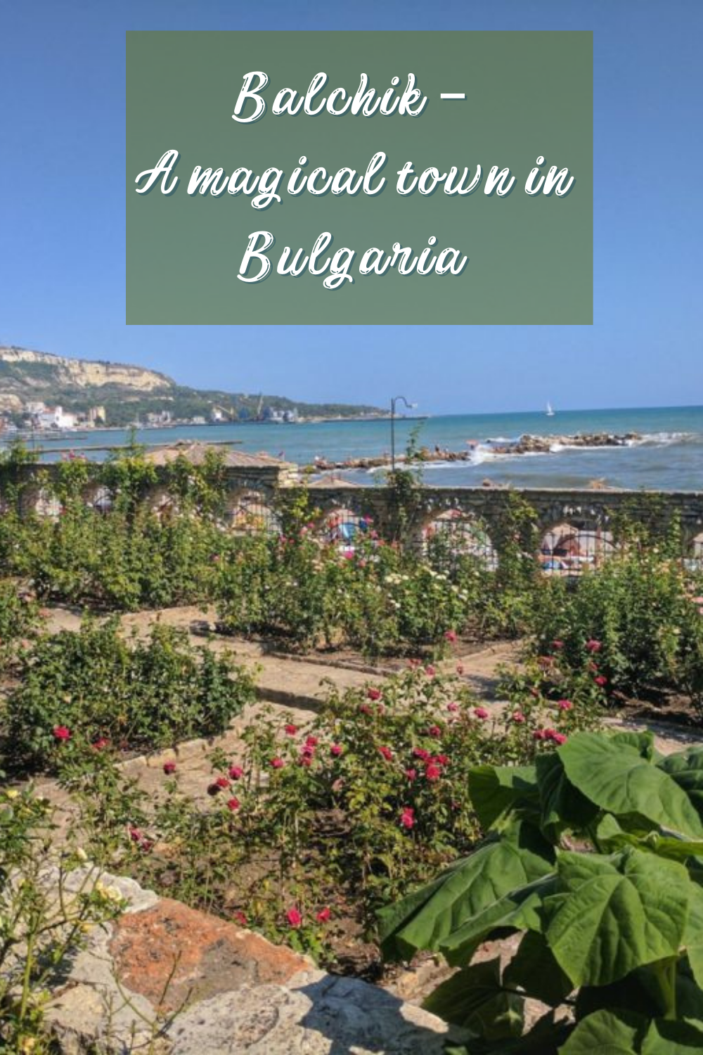 Balchik - A magical town in Bulgaria - Traveling outside the box